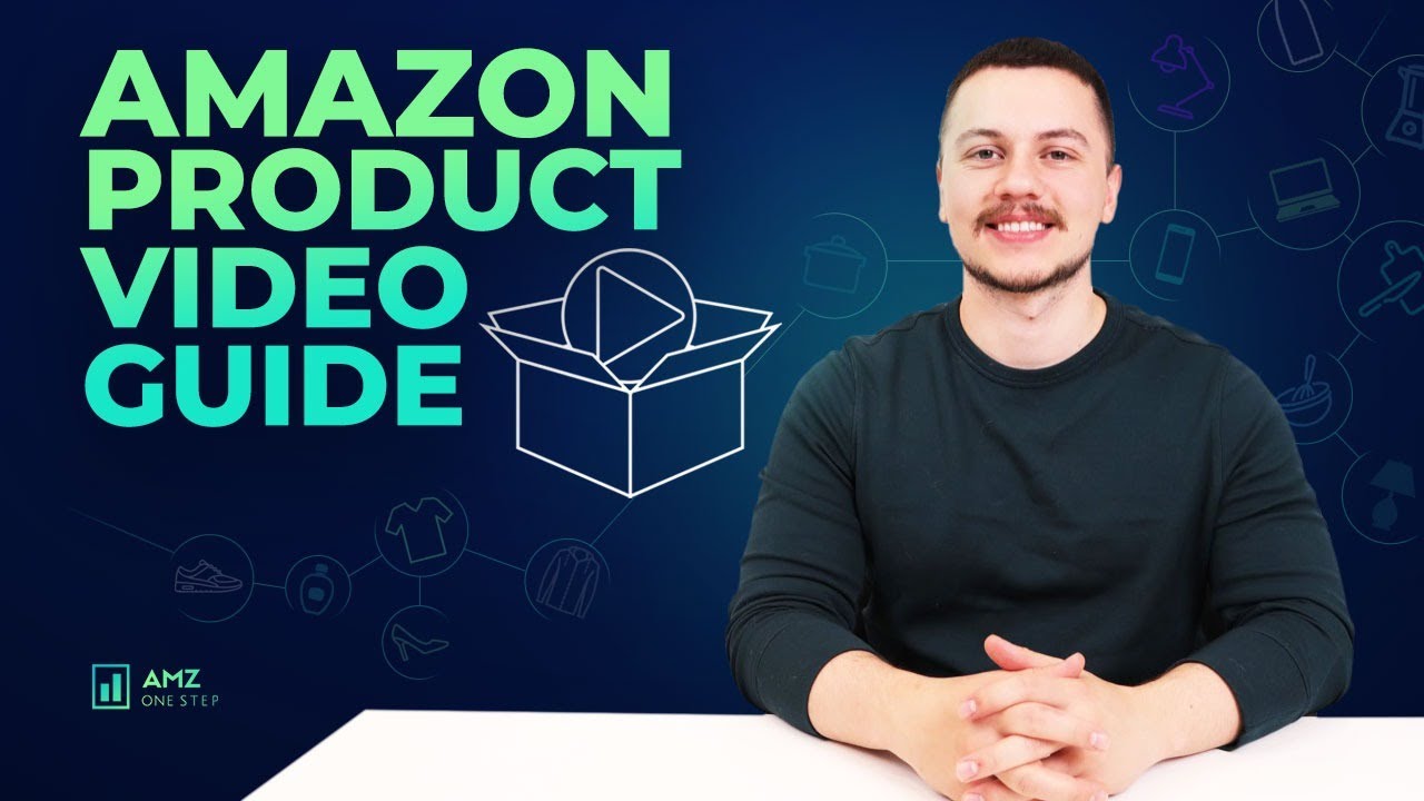 The Ultimate Guide to Amazon Product Videos for Amazon FBA Sellers ...