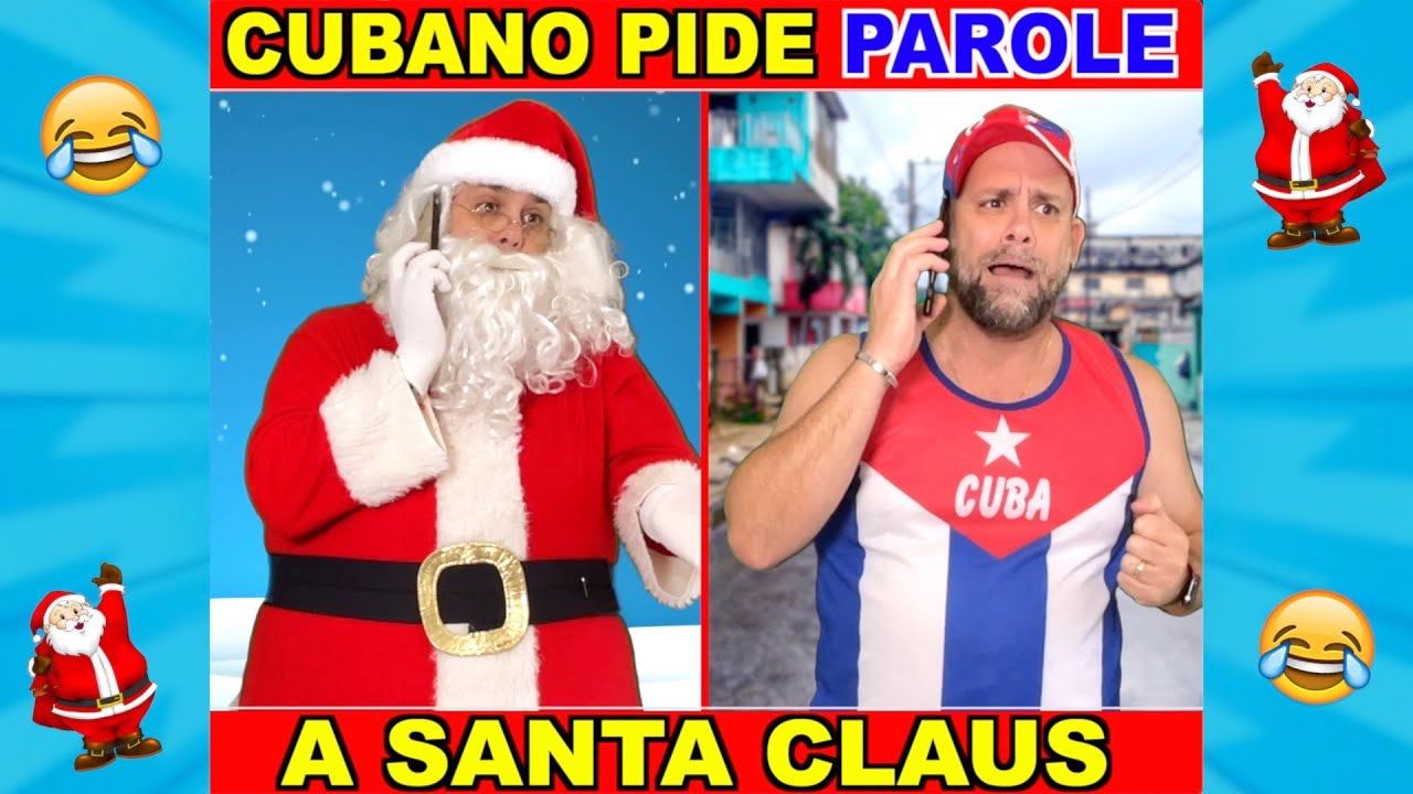 CUBANO PIDE PAROLE A SANTA CLAUS (Parodia - Humor) - YouTube