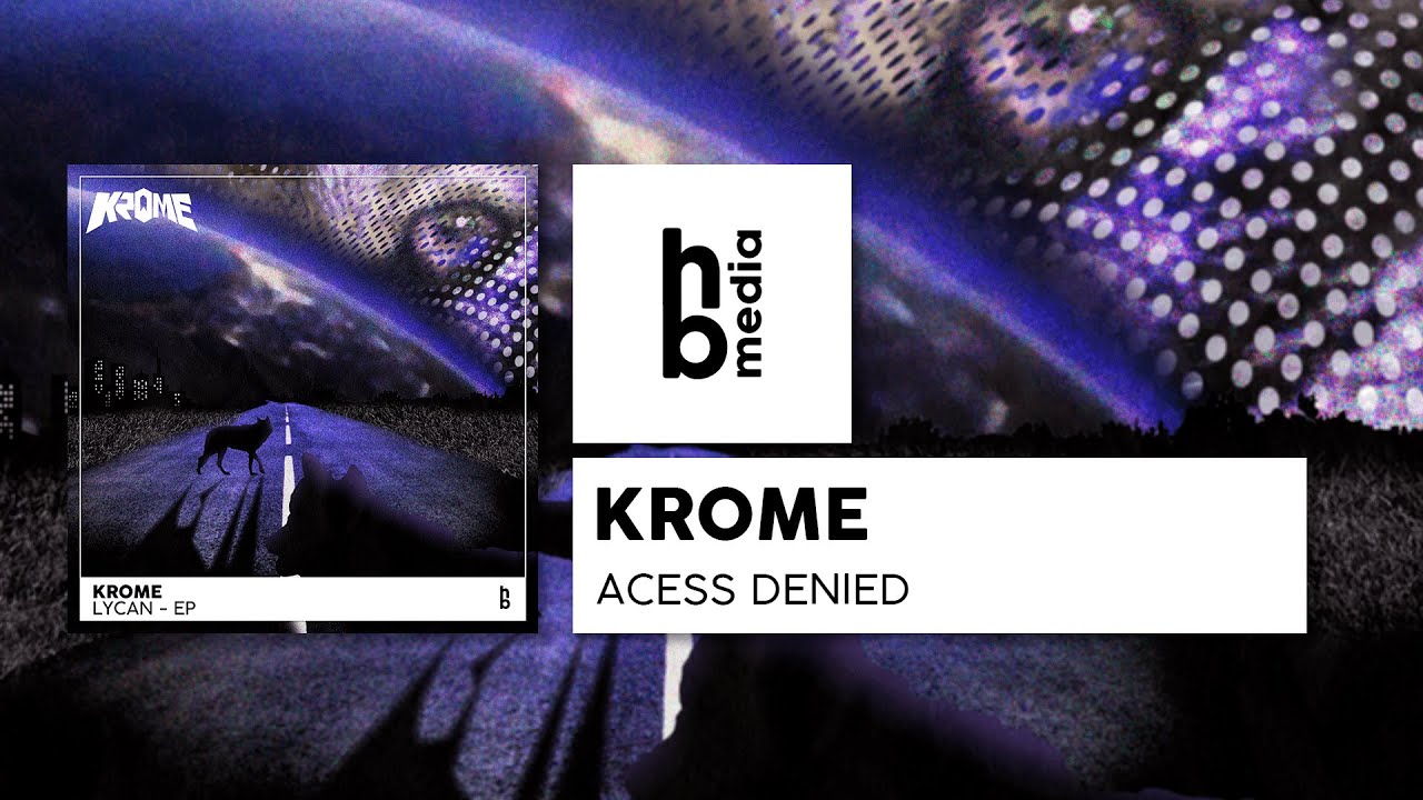 Krome - Acess Denied [hb Media Pre-Release] - YouTube