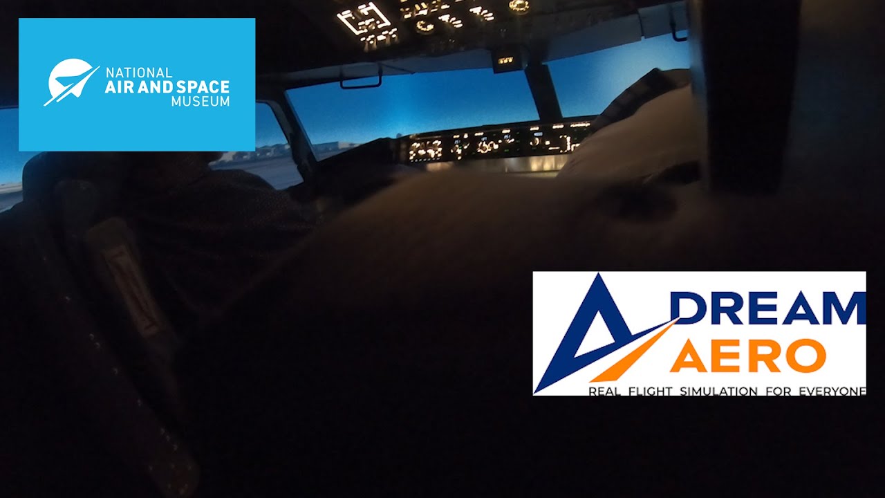 Air and Space Museum & Dream Aero 737 Flight Simulator - YouTube