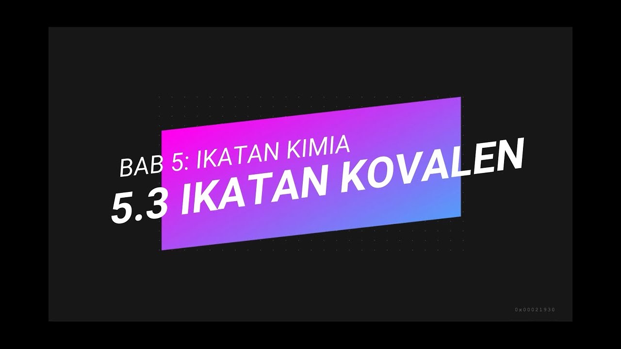 B5 T4 (IKATAN KOVALEN) - PEMBENTUKAN IKATAN KOVALEN GANDA DUA - YouTube