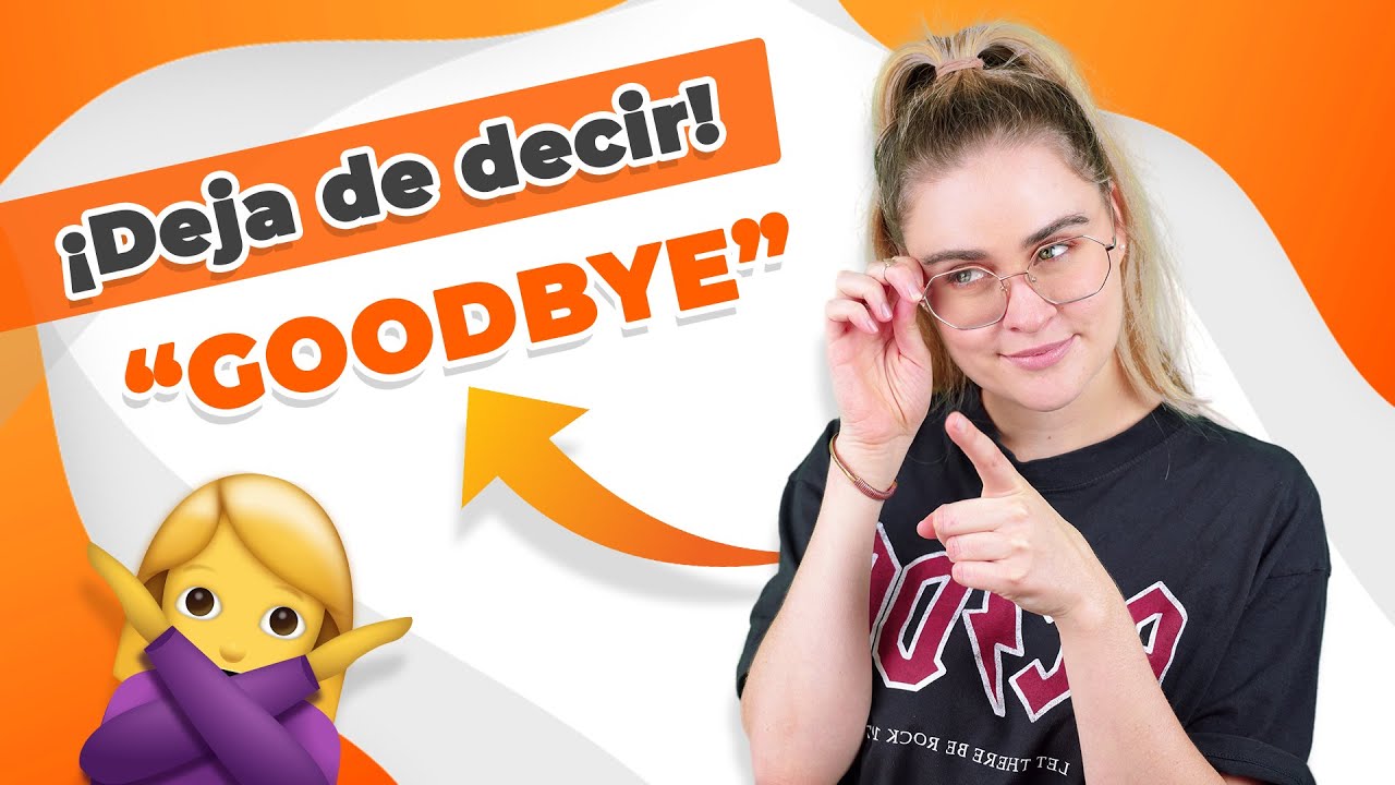 ¡Formas de decir GoodBye! 👋 - YouTube