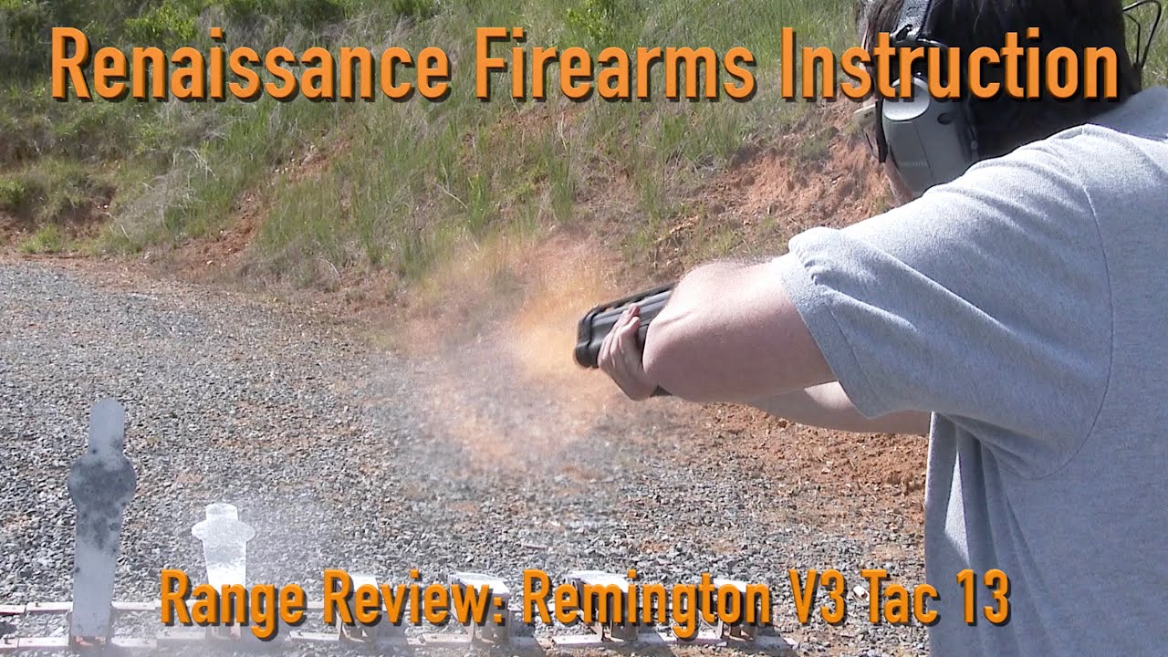 Renaissance Firearms Instruction Range Review: Remington V3 Tac 13 - YouTube