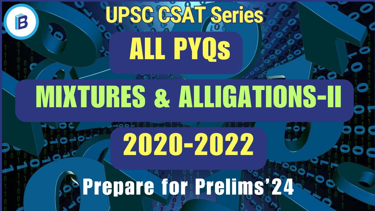 CSAT: Mixtures and Alligations | ALL PYQs from 2020 to 2022 | Prelims ...