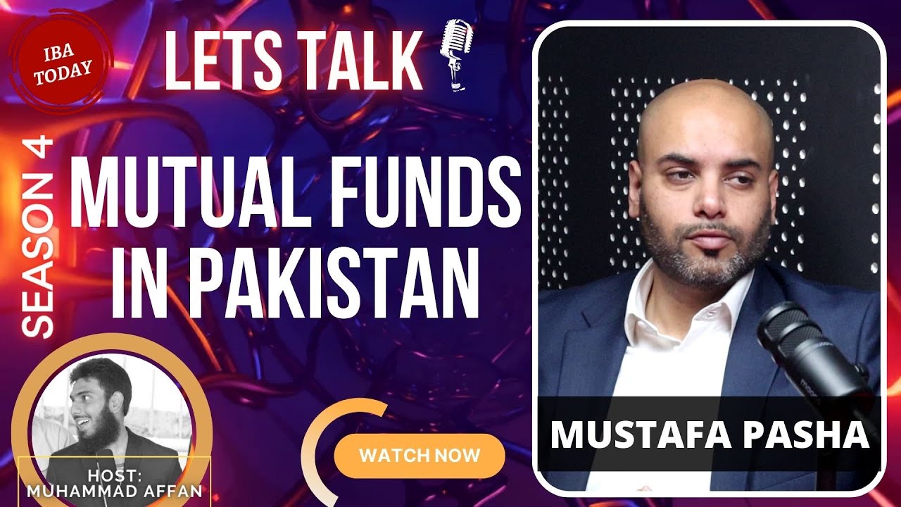 Mutual Funds in Pakistan - Mustafa Pasha - Lakson Investment |Episode 4|Season 4| Let’s Talk ...