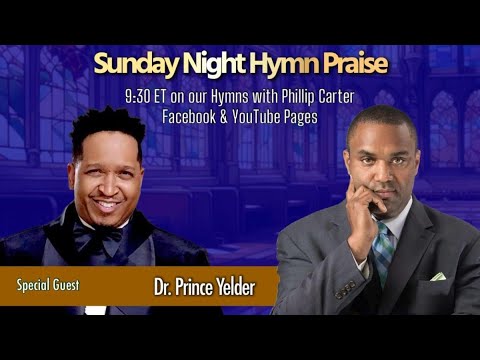 Sunday Night Hymn Praise - Special Guest Dr. Prince Yelder - YouTube