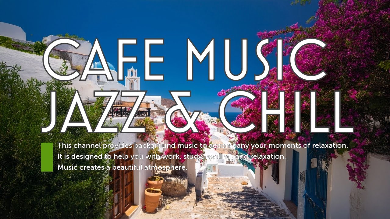 Chill out, Jazz, Swing, Bossa Nova to your mood. Relaxing Cafe Music ...