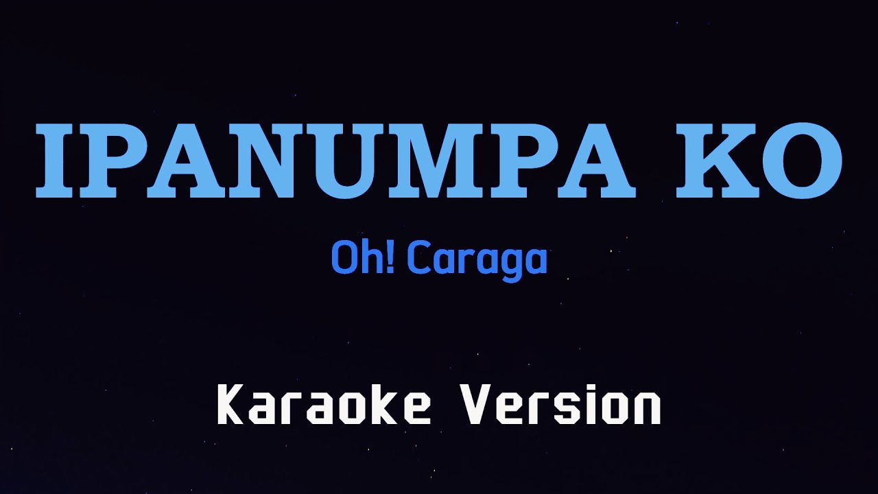 IPANUMPA KO - Oh! Caraga (KARAOKE VERSION) - YouTube