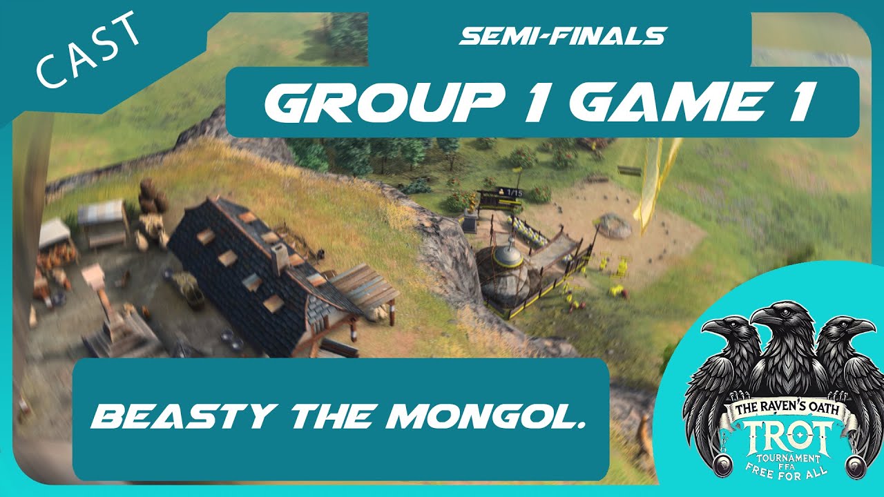 The Raven's Oath FFA - Beasty the Mongol! Semi-finals Group1 Game1 ...