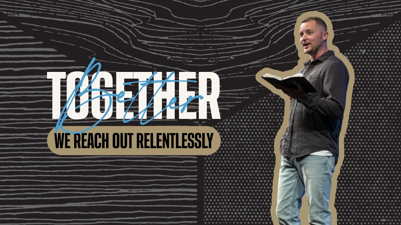 Better Together, Part 1: "We Reach Out Relentlessly" // Jimmy McLoud - YouTube