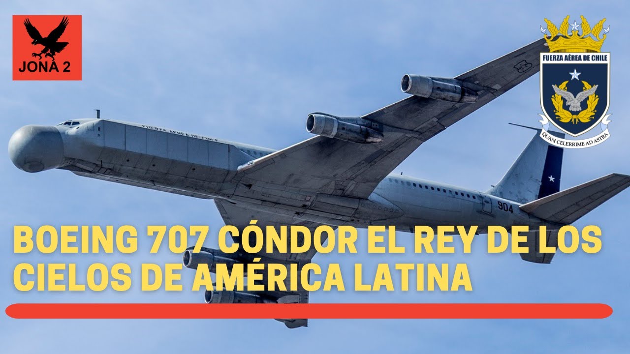 Boeing 707 Cóndor el rey de los Cielos de América Latina - YouTube