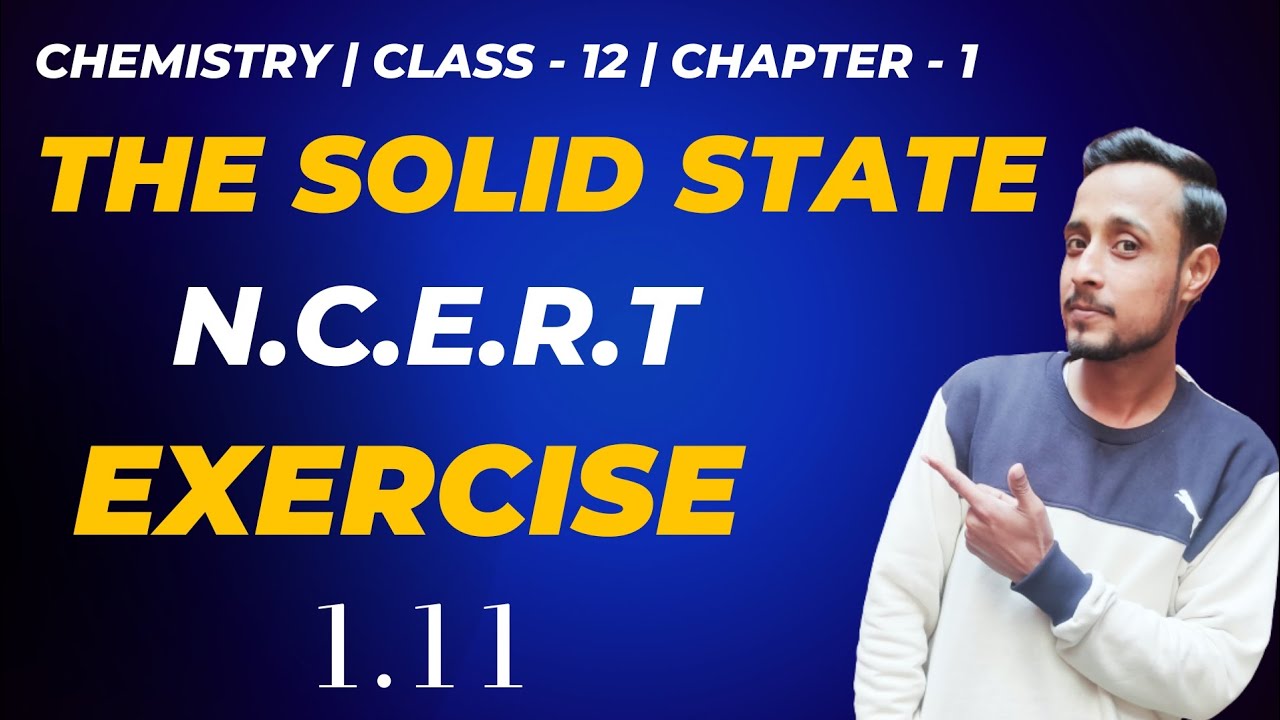 Exercise 1.11 chemistry class 12 | solid state exercise 1.11 class 12 chemistry chapter 1 | aman ...