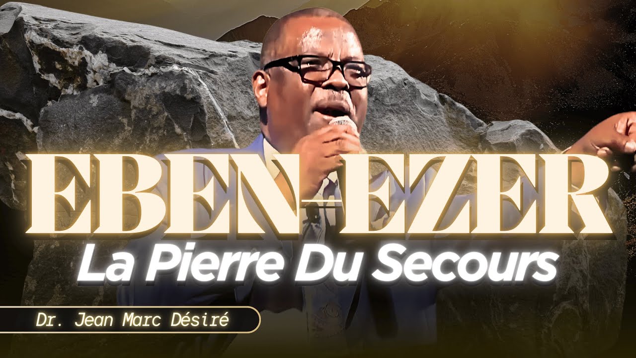 EBEN-EZER: LA PIERRE DU SECOURS | Dr. Jean Marc Désiré | 501 NE 48TH ST ...