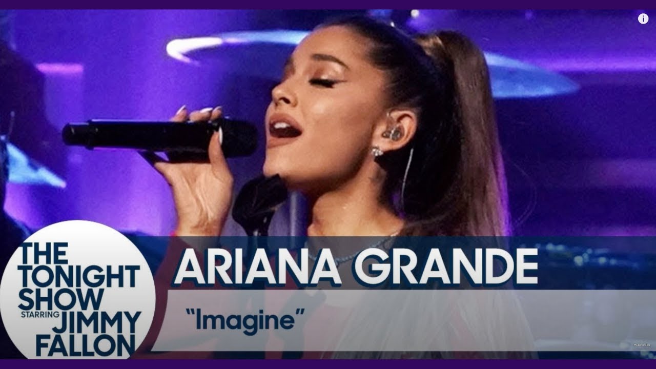 Imagine -Ariana Grande (The Tonight Show Starring Jimmy Fallon) - YouTube