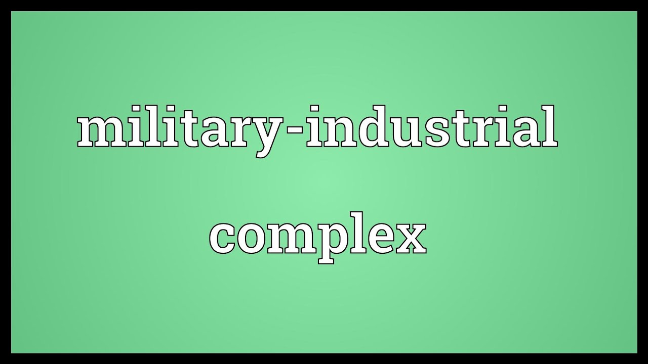 Military-industrial complex Meaning - YouTube