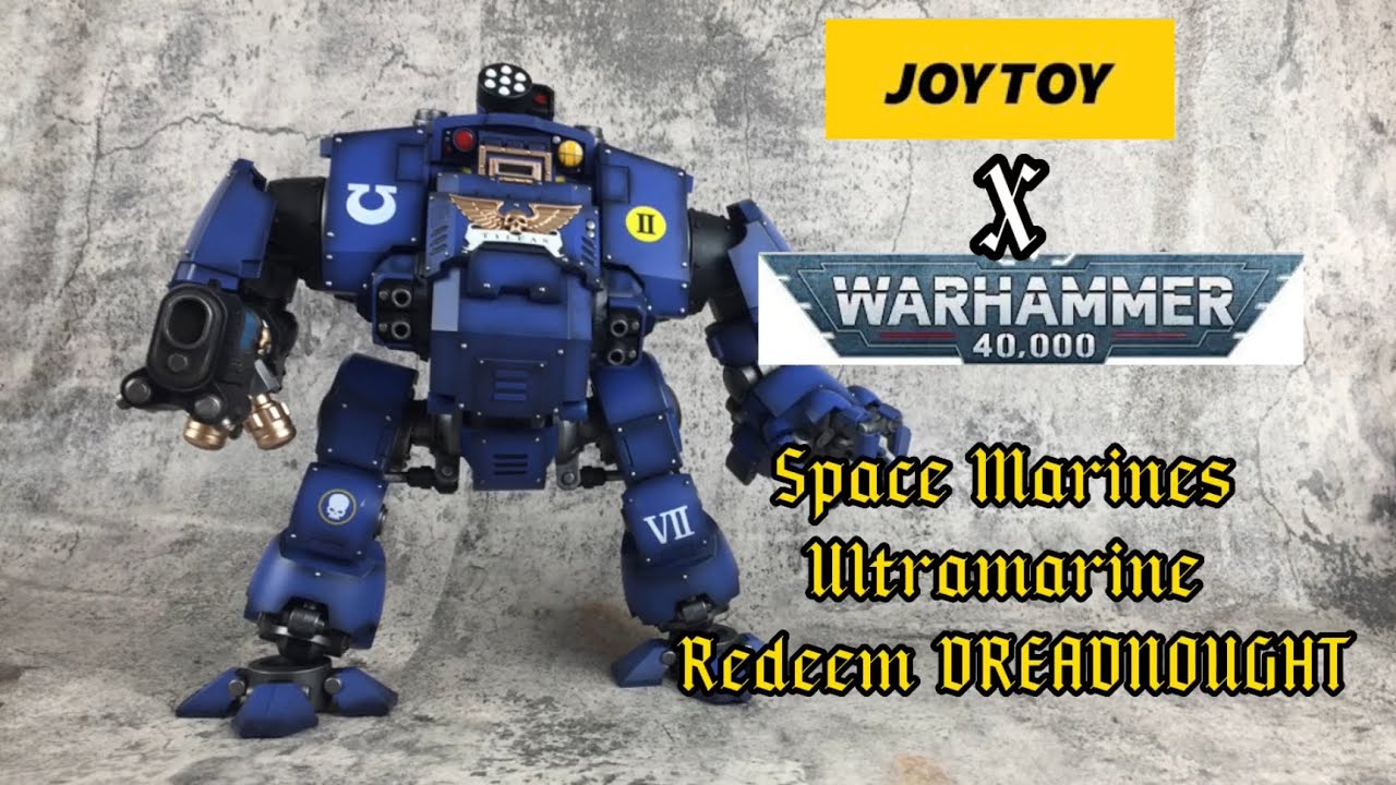 Space Marines Ultramarine Redeem DREADNOUGHT 1/18 #Joytoy - YouTube
