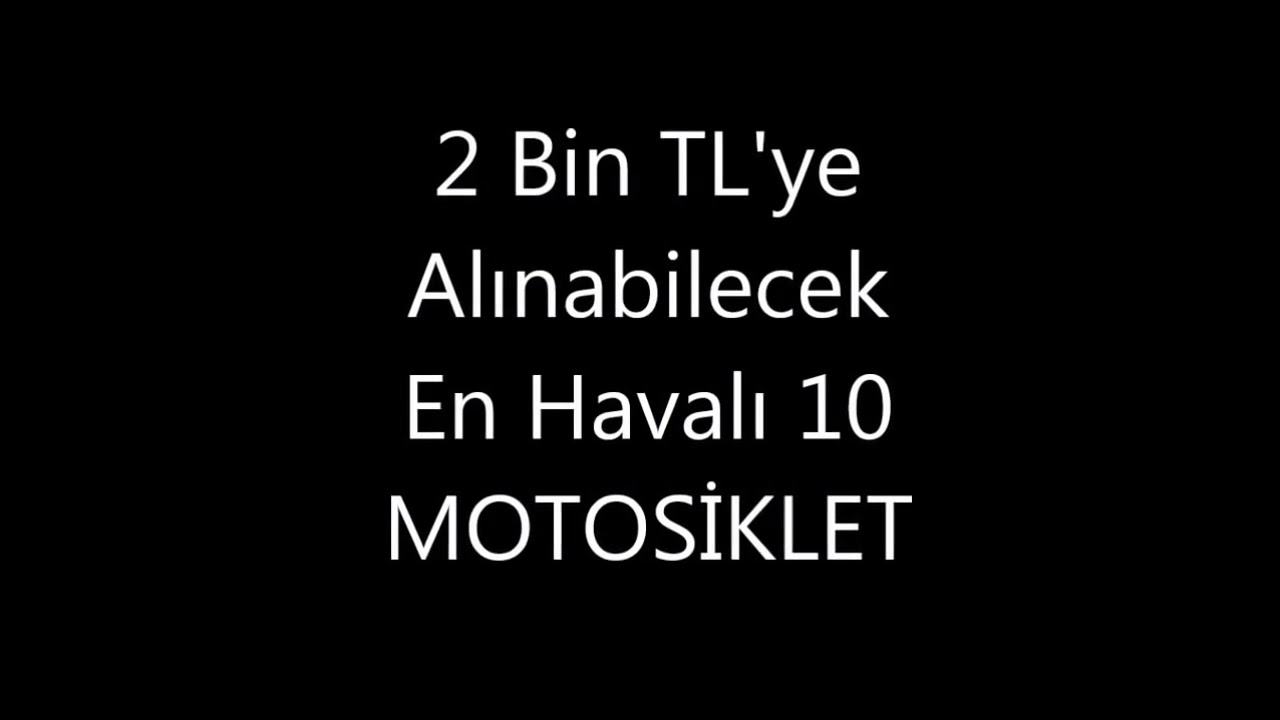 2 Bin TL Ye Al nabilecek 10 HAVALI MOTOS KLET YouTube 2-bin-tl-ye-al-nabilecek-10-havali-motos-klet-youtube
