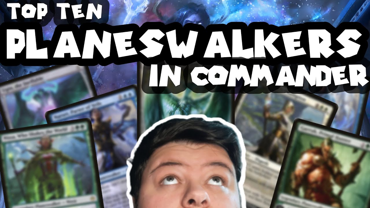 Top 10 Planeswalkers in Commander/EDH in Magic: the Gathering - YouTube
