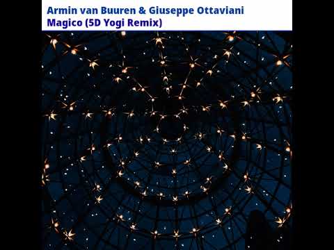 Armin van Buuren & Giuseppe Ottaviani - Magico (5D Yogi Remix)