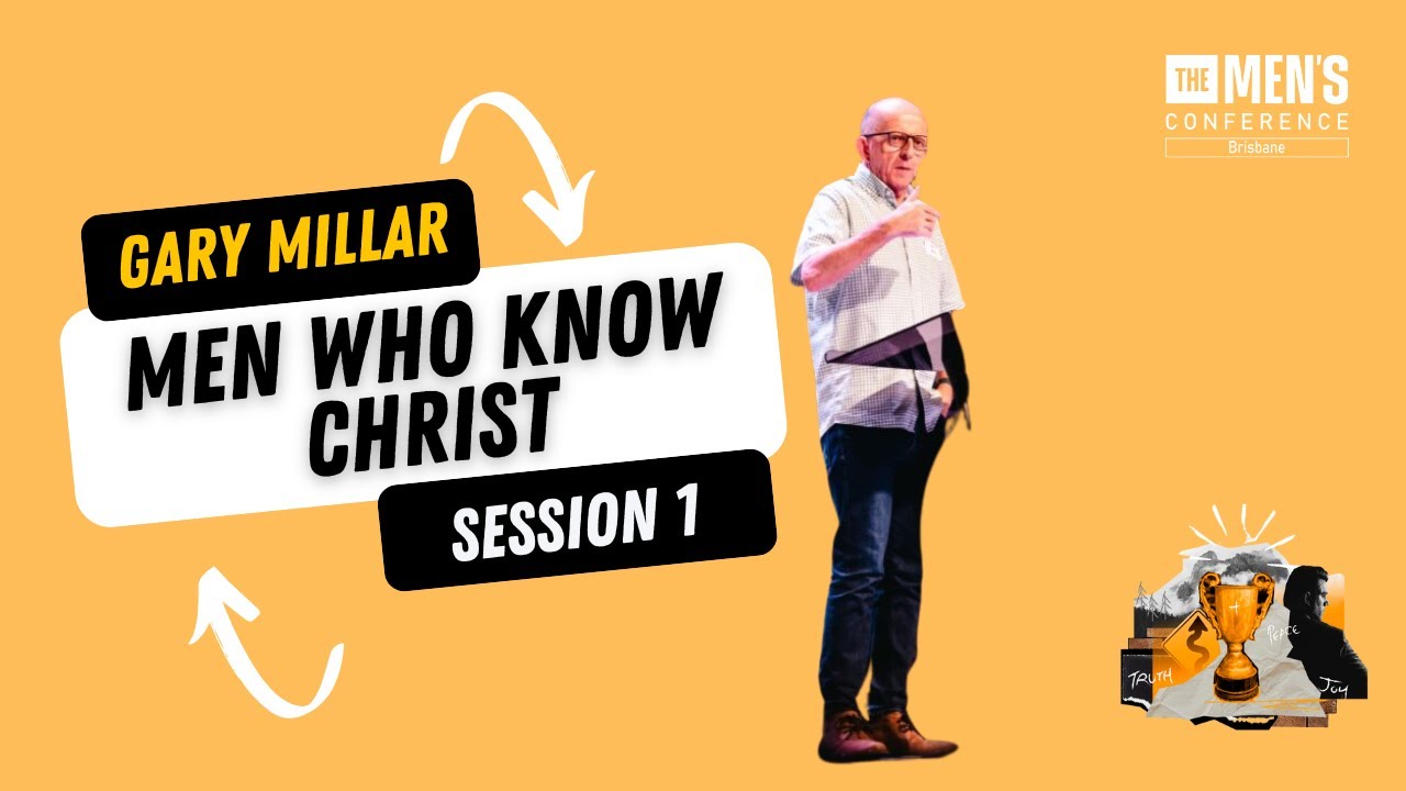Gary Millar - Men who know Christ | Men's Conference 2025 | Session 1 ...
