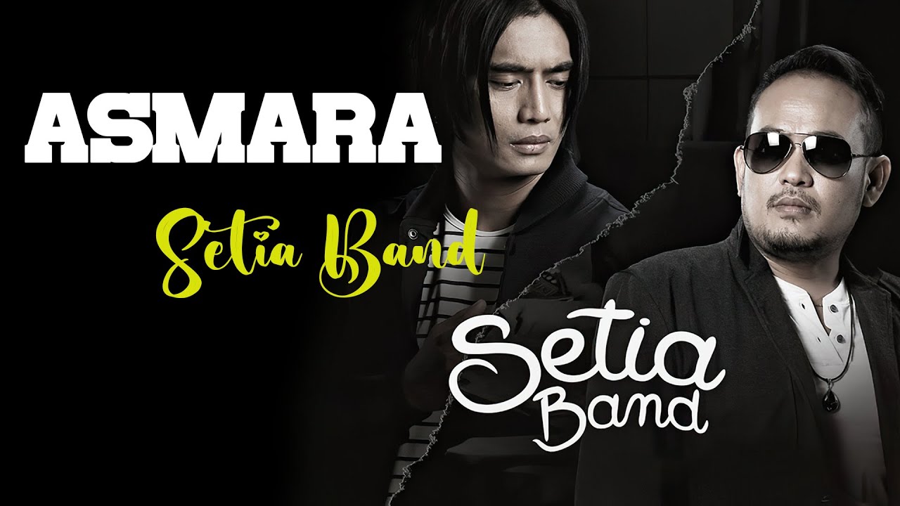 ASMARA | SETIA BAND | lirik video - YouTube