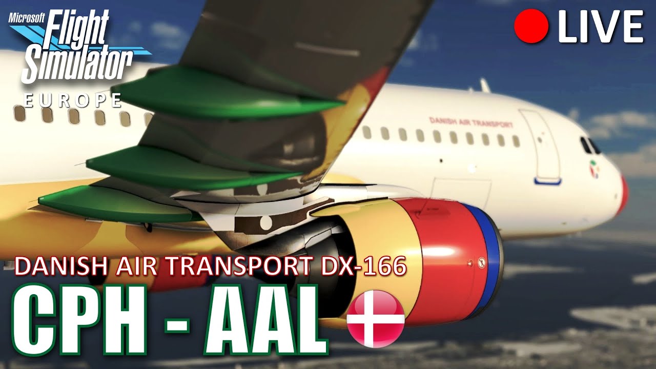 🔴 [LIVE] DAT DX-166, Copenhagen (CPH) - Aalborg (AAL) | MICROSOFT FLIGHT SIMULATOR EUROPE - YouTube