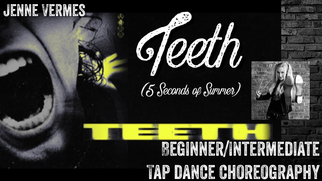 LEARN TO TAP DANCE - TEETH (5 Seconds of Summer) - Beginner/Int Tap ...