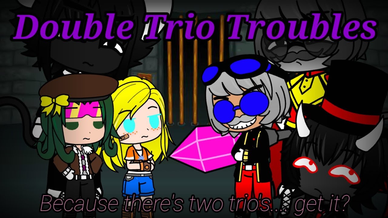 Double Trio Troubles (Gacha Club) - YouTube