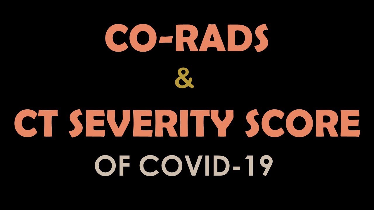 CO-RADS & CT Severity Score of COVID-19 - YouTube