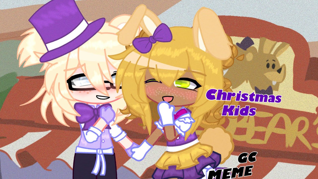 Christmas Kids | GC Meme | Fredbear and Springbonnie | MINOR BLOOD ...
