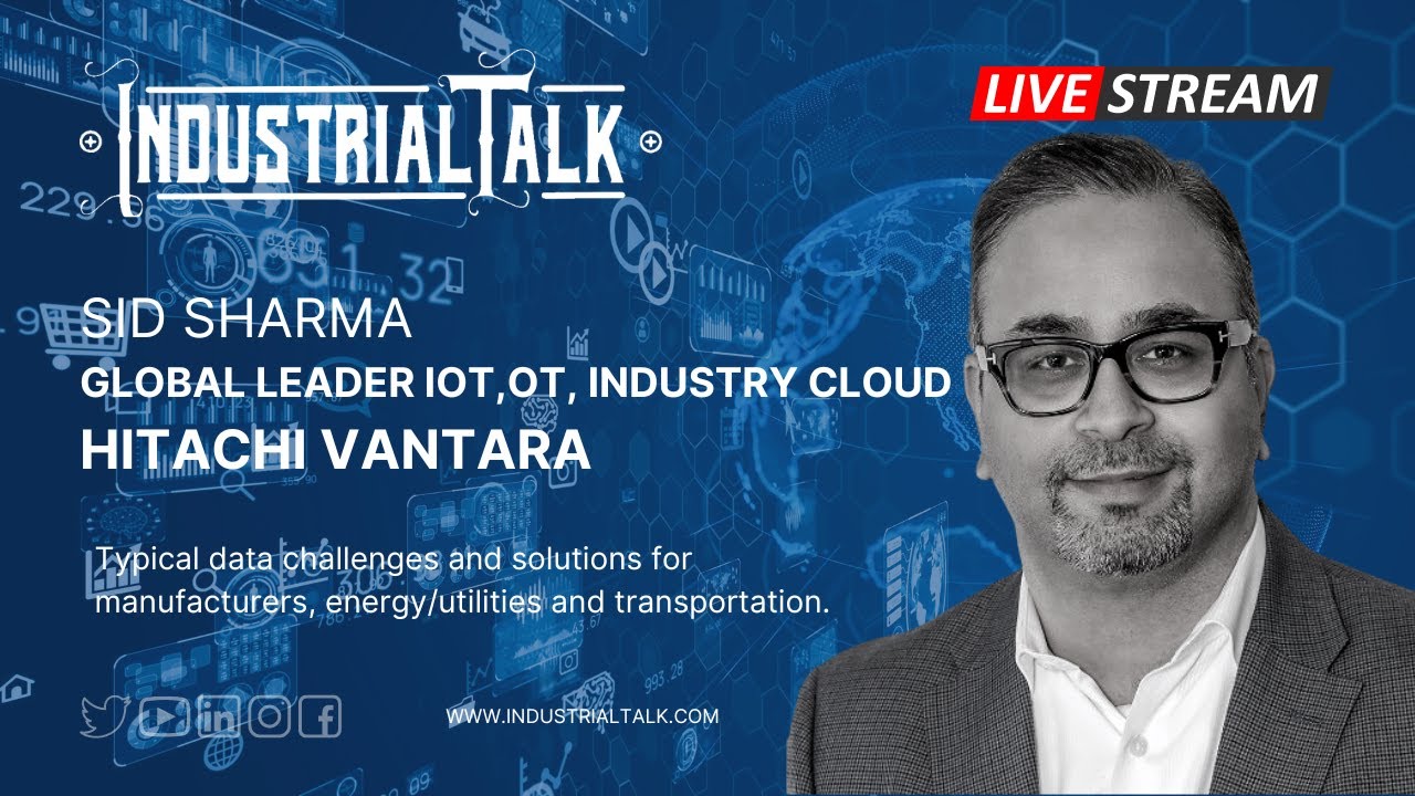Sid Sharma, Global Leader IoT, OT and Industry Cloud at Hitachi Vantara - YouTube