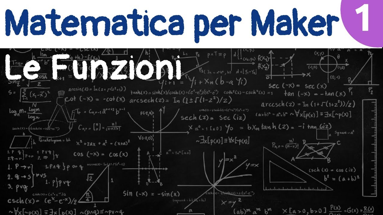 Cosa sono le funzioni matematiche? - Matematica per Maker - Video 1 ...