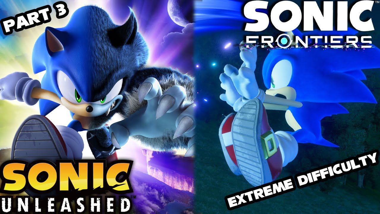 EXTREME FRONTIERS + MORE SONIC UNLEASHED! Sonic Frontiers DLC & Sonic ...