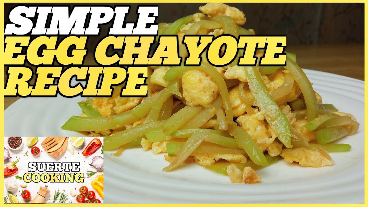 Simple Egg Chayote (Sayote) Recipe | Suerte Cooking - YouTube