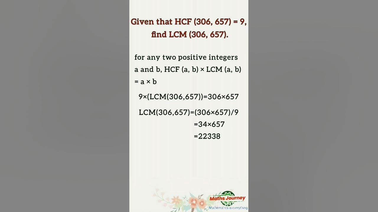Real Numbers Given That Hcf 306 657 9 Find Lcm 306 657 Class 10 Youtube