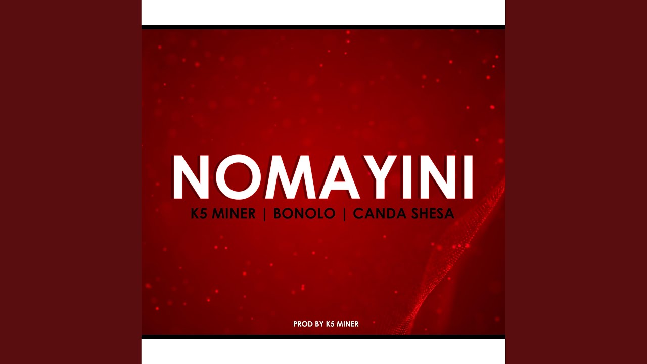 Nomayini (feat. Bonolo-SA & Canda Shesa) - YouTube