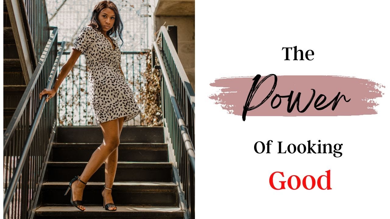 The Power of Always Looking Your Best - YouTube