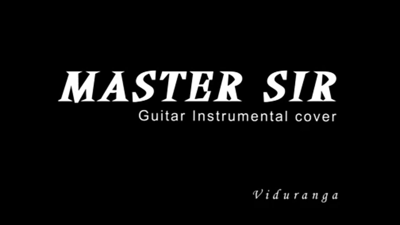 MASTER SIR මාස්ටර් සර් - Guitar Instrumental cover by Viduranga - YouTube