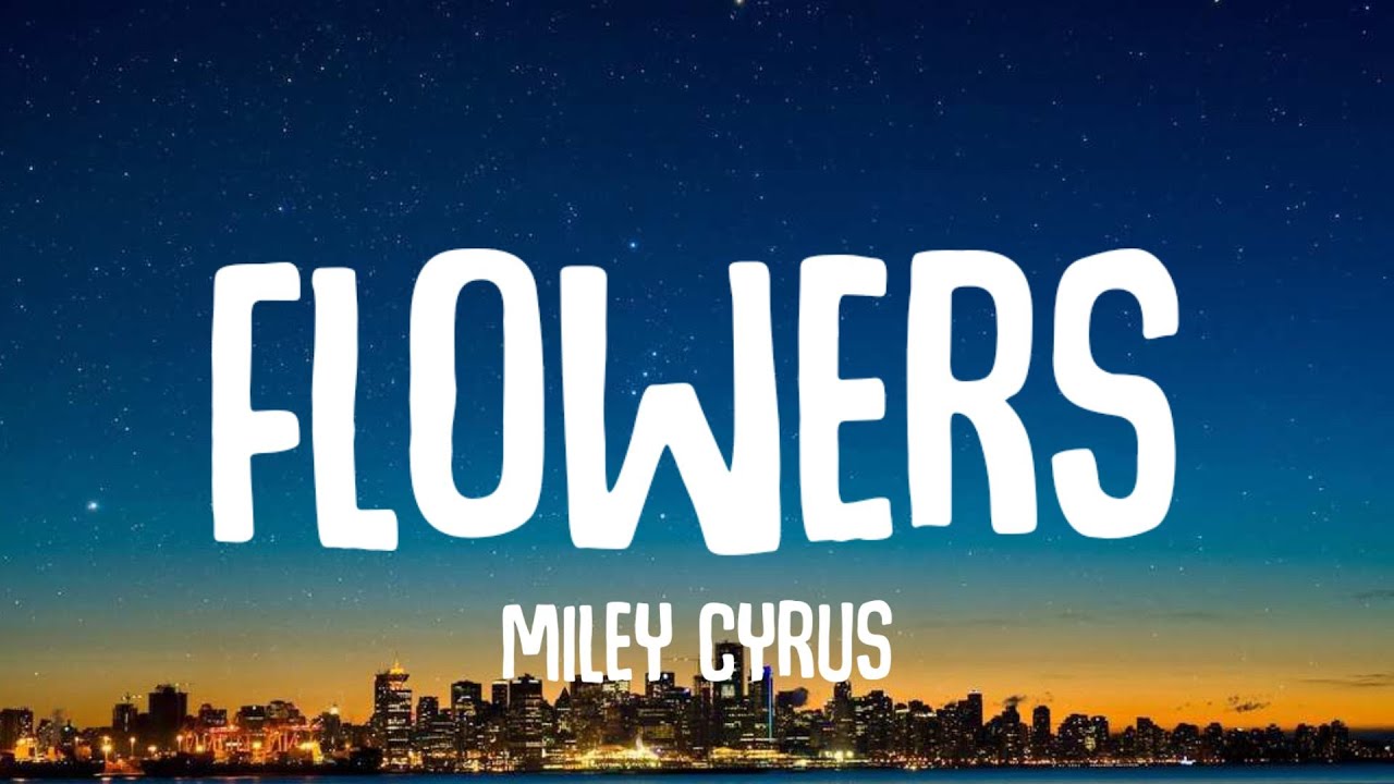 Miley Cyrus - Flowers (Lyrics)| "i can buy myself flowers" - YouTube