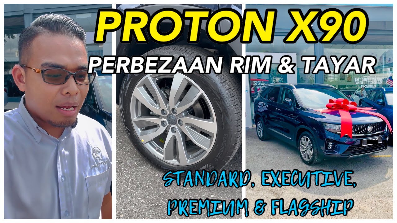 PERBEZAAN RIM DAN TAYAR PROTON X90 Standard, Executive, Premium ...