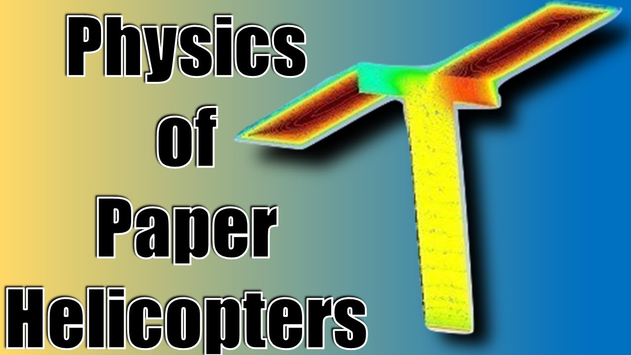 PHYSICS Of PAPER HELICOPTERS AUTOROTATION YouTube physics-of-paper-helicopters-autorotation-youtube