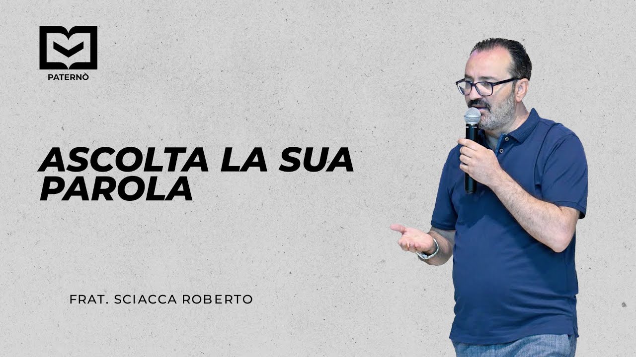Ascolta la sua Parola - Frat. Sciacca Roberto - 22/9/24 (sera) - YouTube