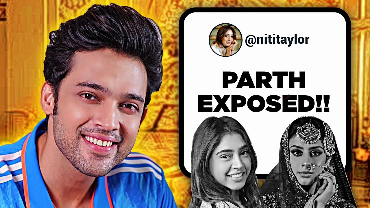 Parth EXPOSED!! | Niti Taylor | Parth Samthaan | Isha Malviya - YouTube