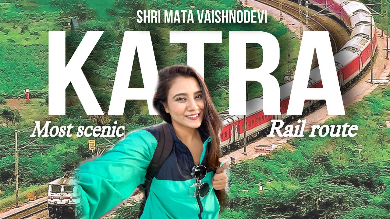 KATRA RAILWAY LINE : Experience the World’s most scenic rail route ...
