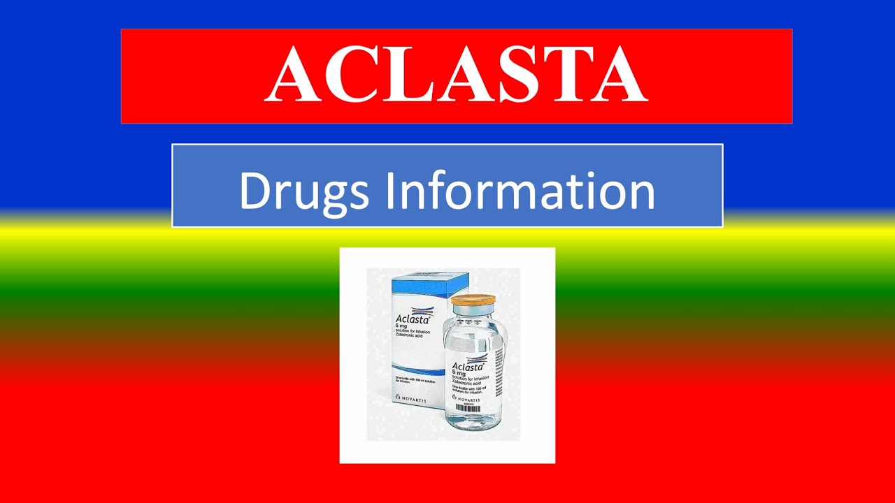 ACLASTA - - Generic Name, Drug class, Brande Name ,Precautions , How to ...
