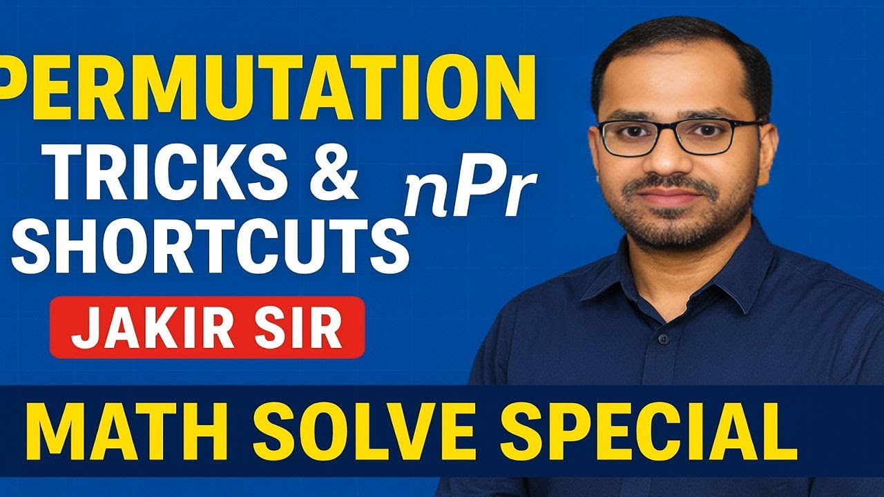 Permutation Tricks & Shortcuts | Jakir Sir | Math Solve Special ...