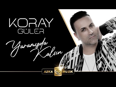 Koray Güler - Yaramızda Kalsın