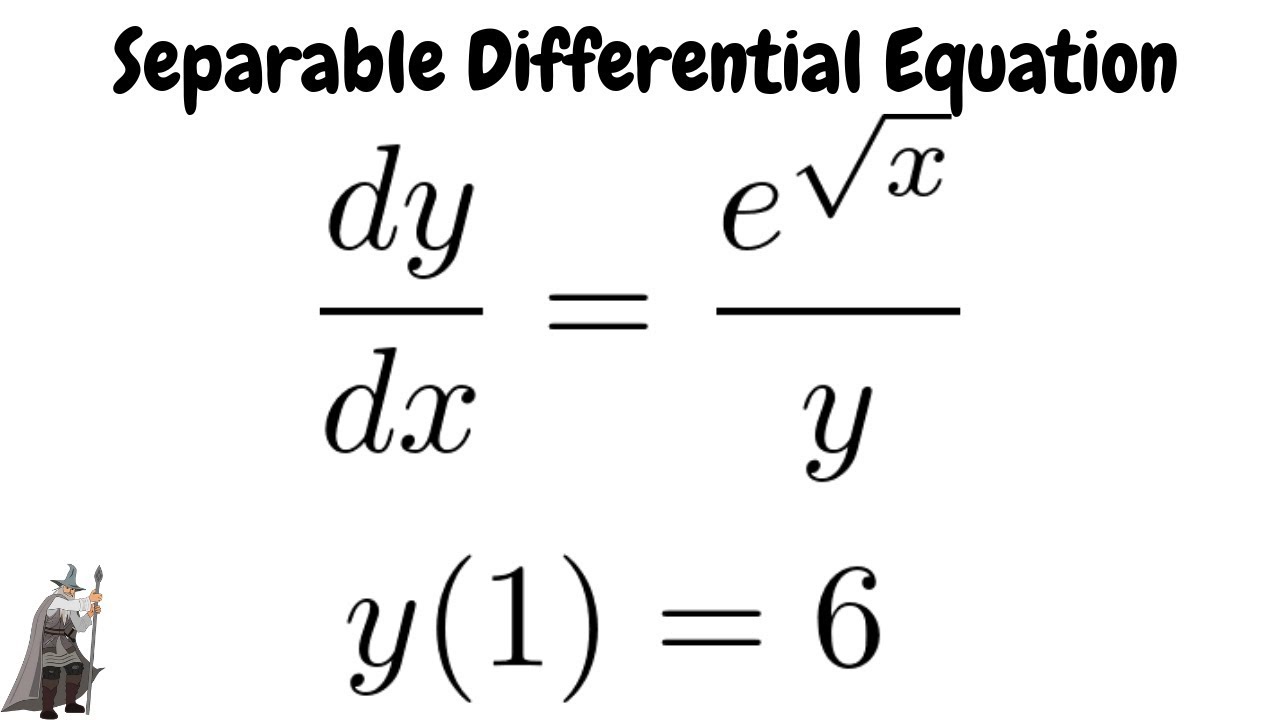 Separable Differential Equation dy/dx = e^(sqrt(x))/y, y(1) = 6 Initial ...