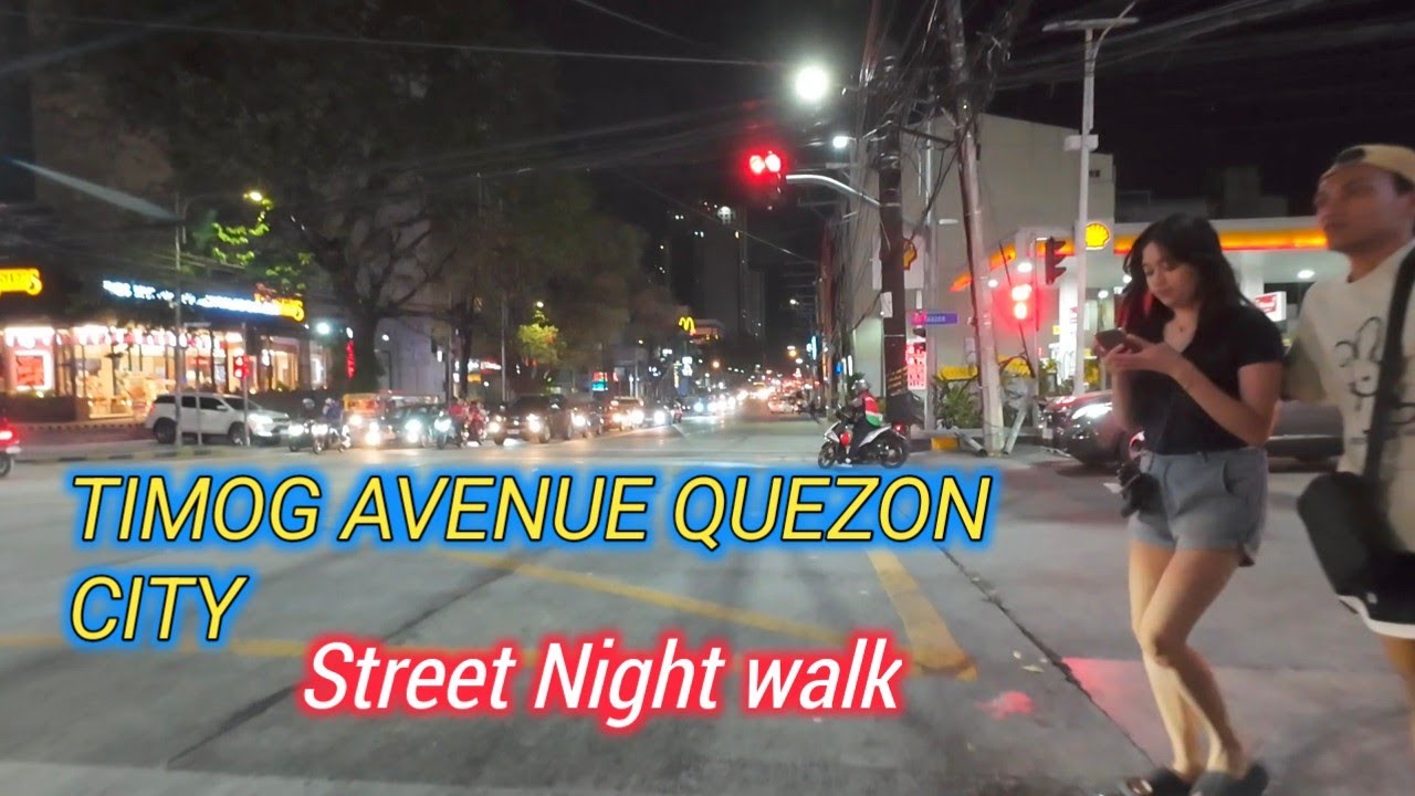 Night Walk Experience at TIMOG AVENUE, QUEZON CITY, PHILIPPINES ...