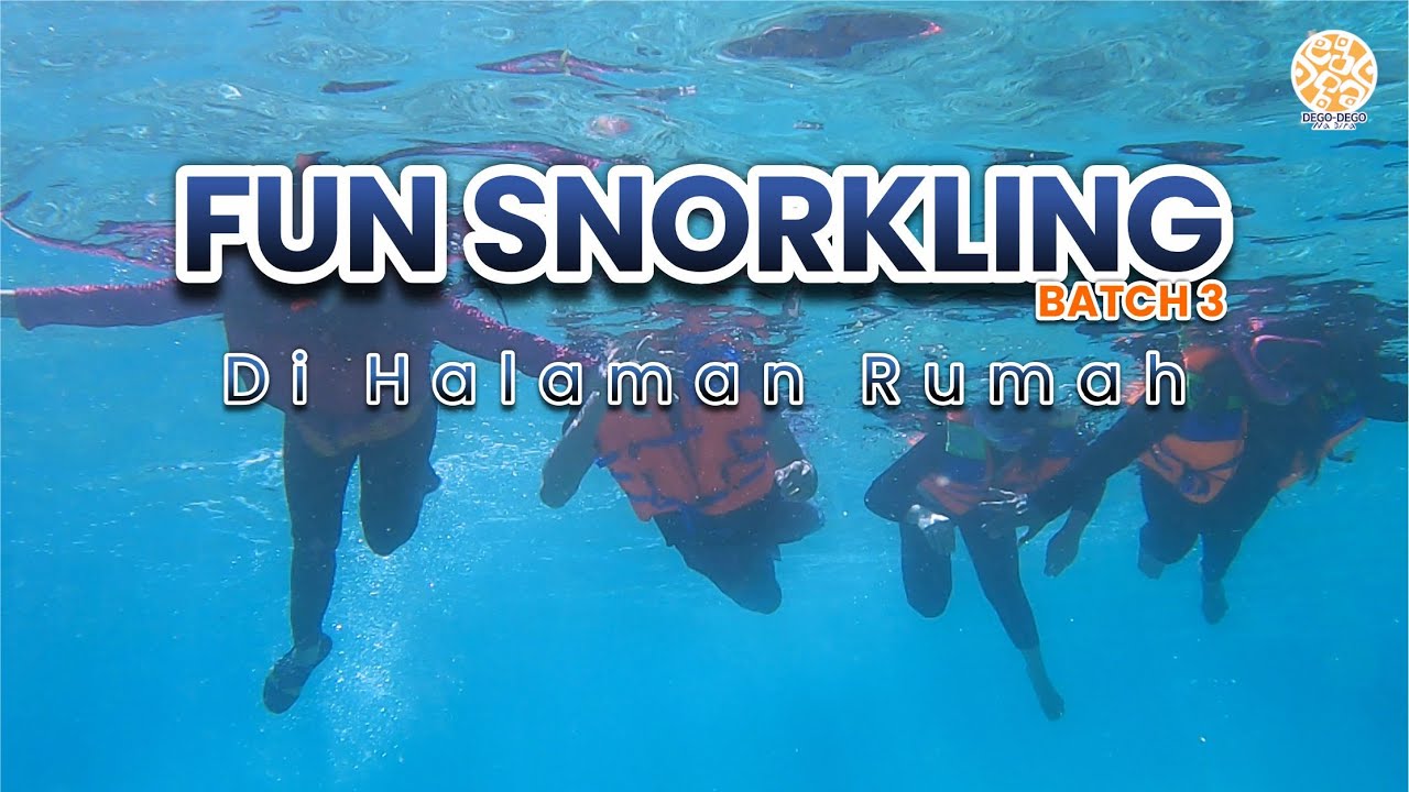 FUN SNORKLING DI HALAMAN RUMAN BATCH3 - YouTube